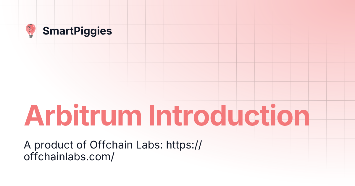 Arbitrum Introduction | SmartPiggies